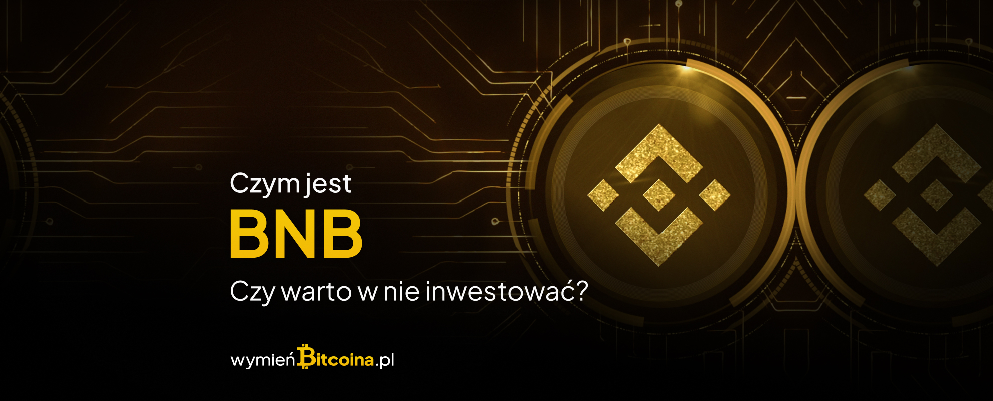 Czym jest BNB? Czy warto w nie inwestować? - WymienBitcoina.pl Czym jest BNB? Czy warto w nie inwestować? - WymienBitcoina.pl